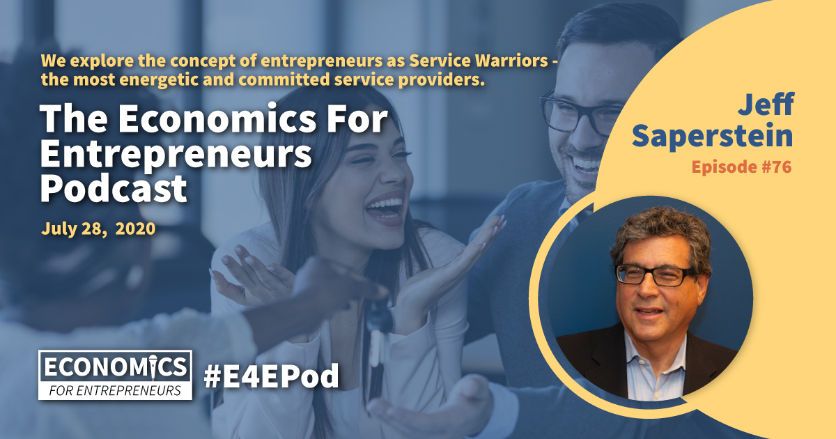 76. S-E-R-V-I-C-E Warriors and the Individual Economy, with Jeff Saperstein